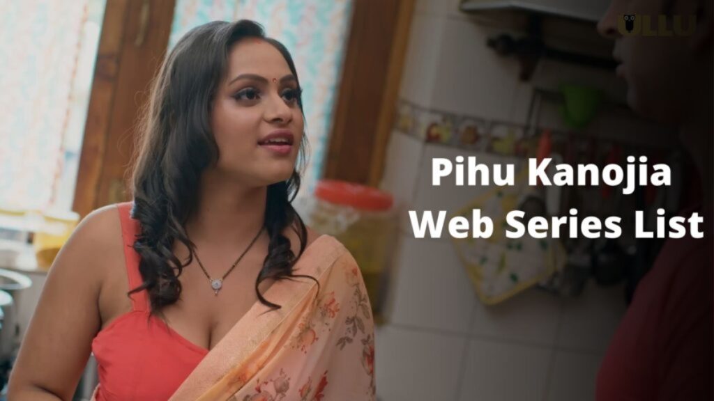 Pihu Kanojia (Pihu Sharma) Biography, Web Series List, And Personal ...